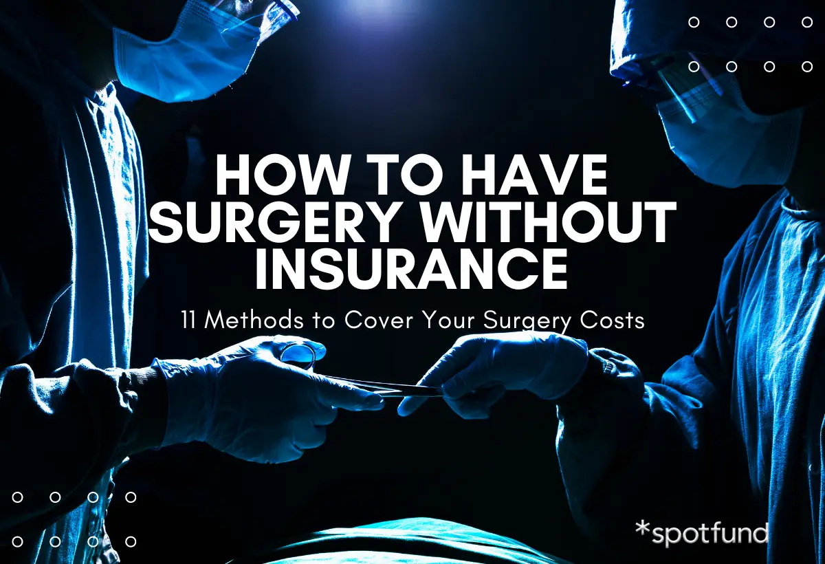 11 Methods: How to Have Surgery Without Insurance