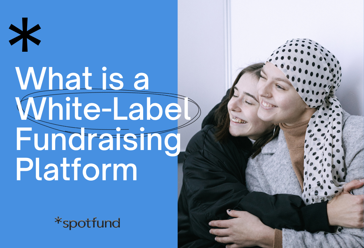 What is a White-Label Fundraising Platform | *spotfund