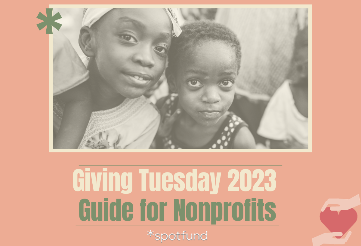Giving Tuesday 2023 Guide for Nonprofits | *spotfund Blog