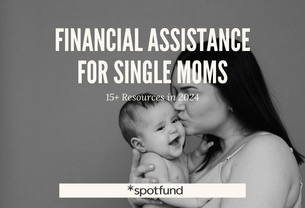 Financial Assistance for Single Moms: 15+ Resources in 2024