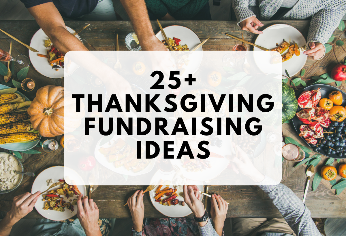 25+ Thanksgiving Fundraising Ideas to Support Your Cause
