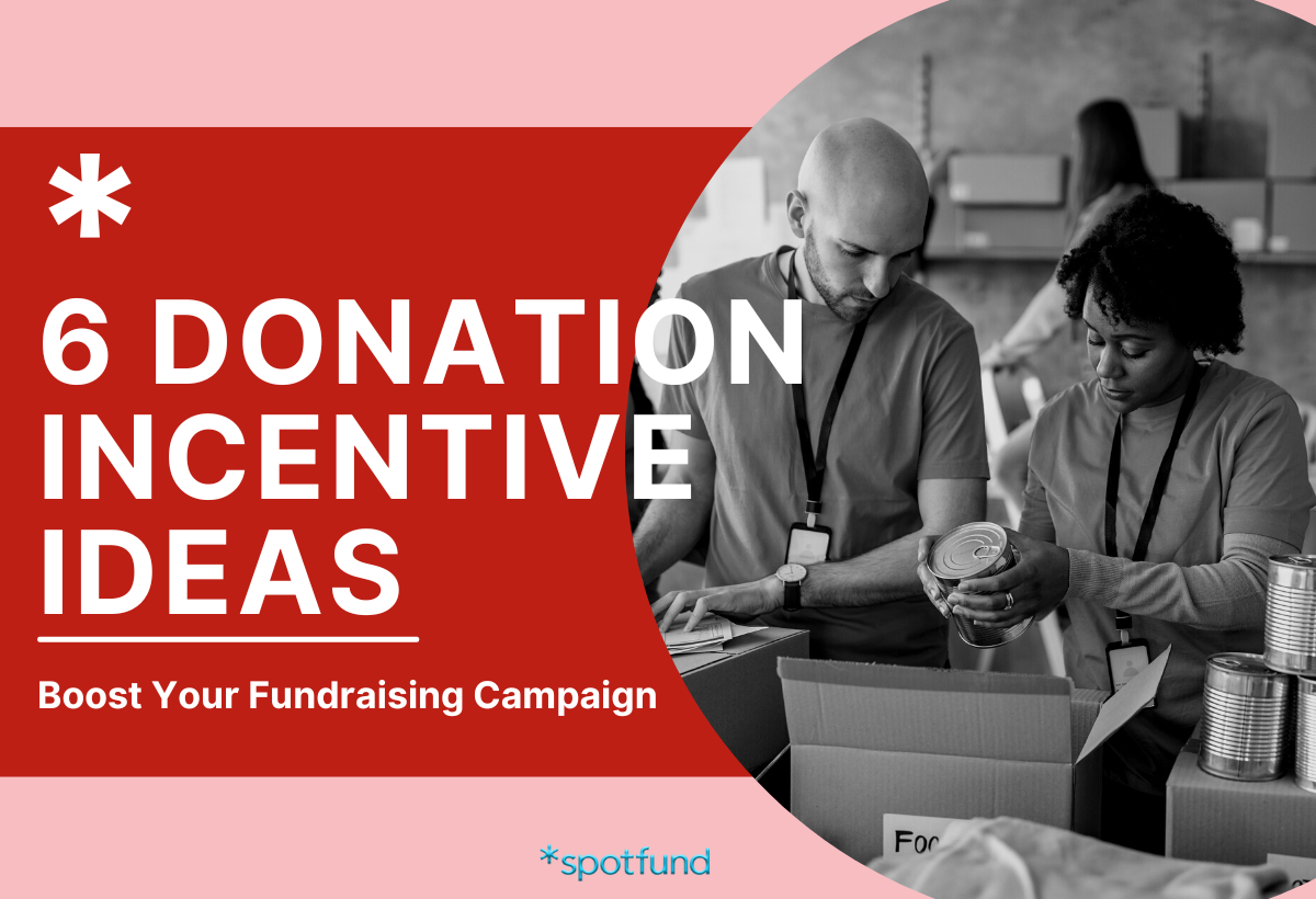 6 Donation Incentives Ideas to Boost Your Fundraising Campaign