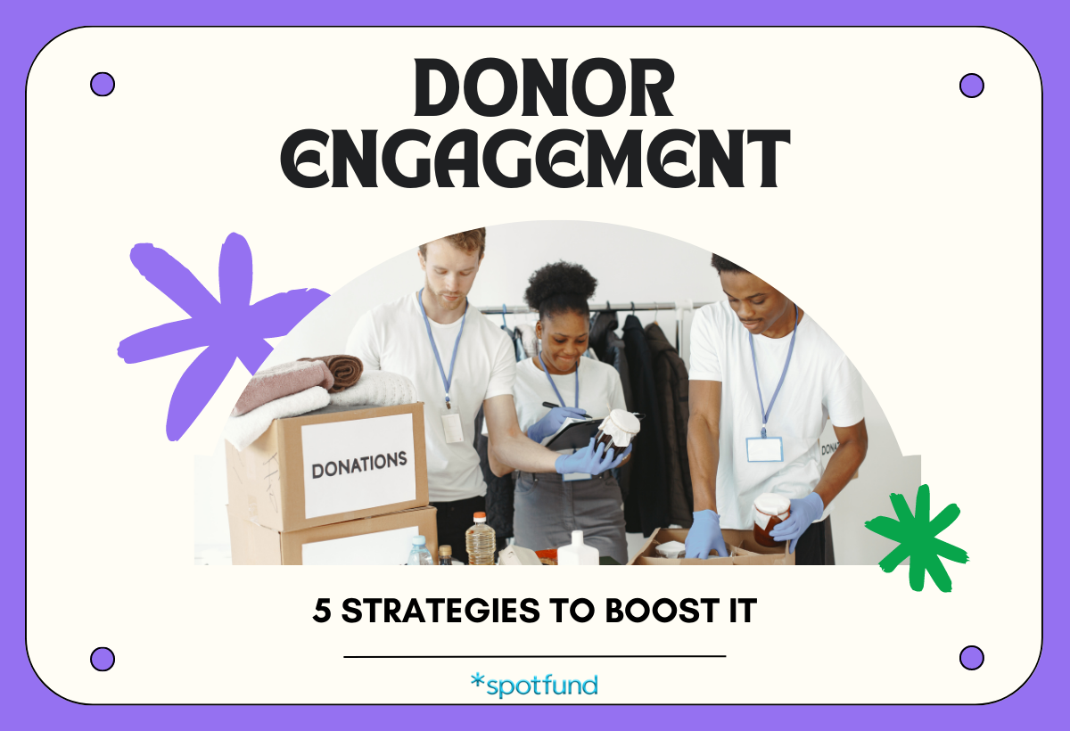 5 Strategies to Boost Donor Engagement | *spotfund Blog